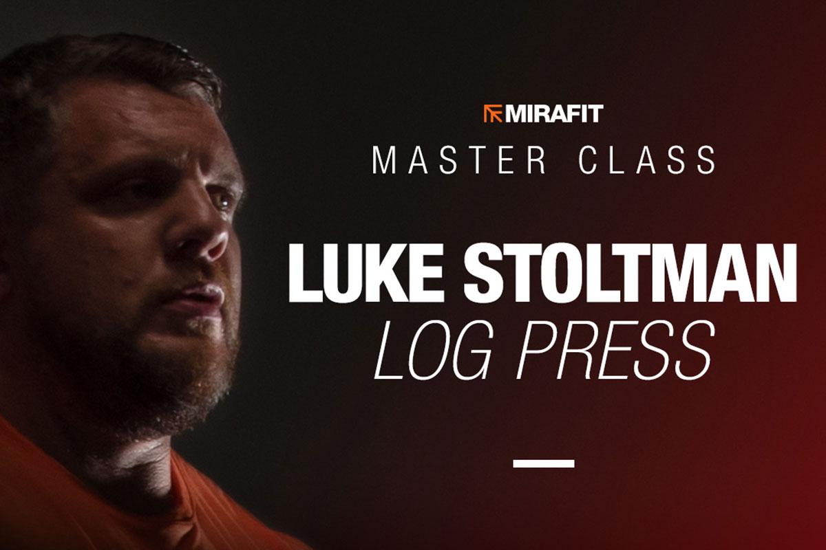Luke Stoltman's Log Press Masterclass | Mirafit