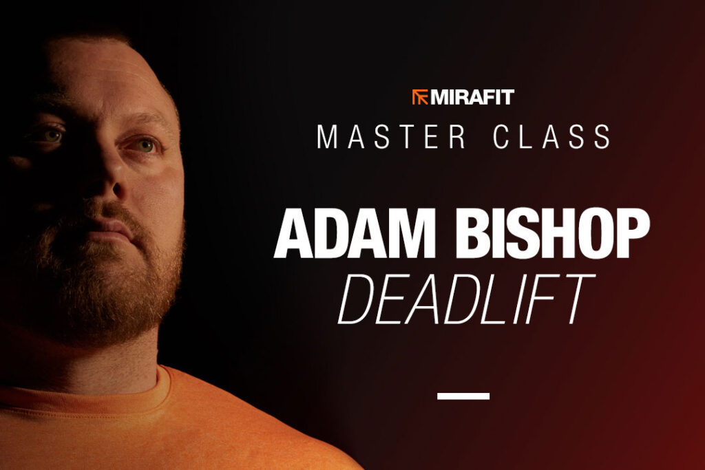 Adam Bishop's Deadlift Masterclass | Mirafit